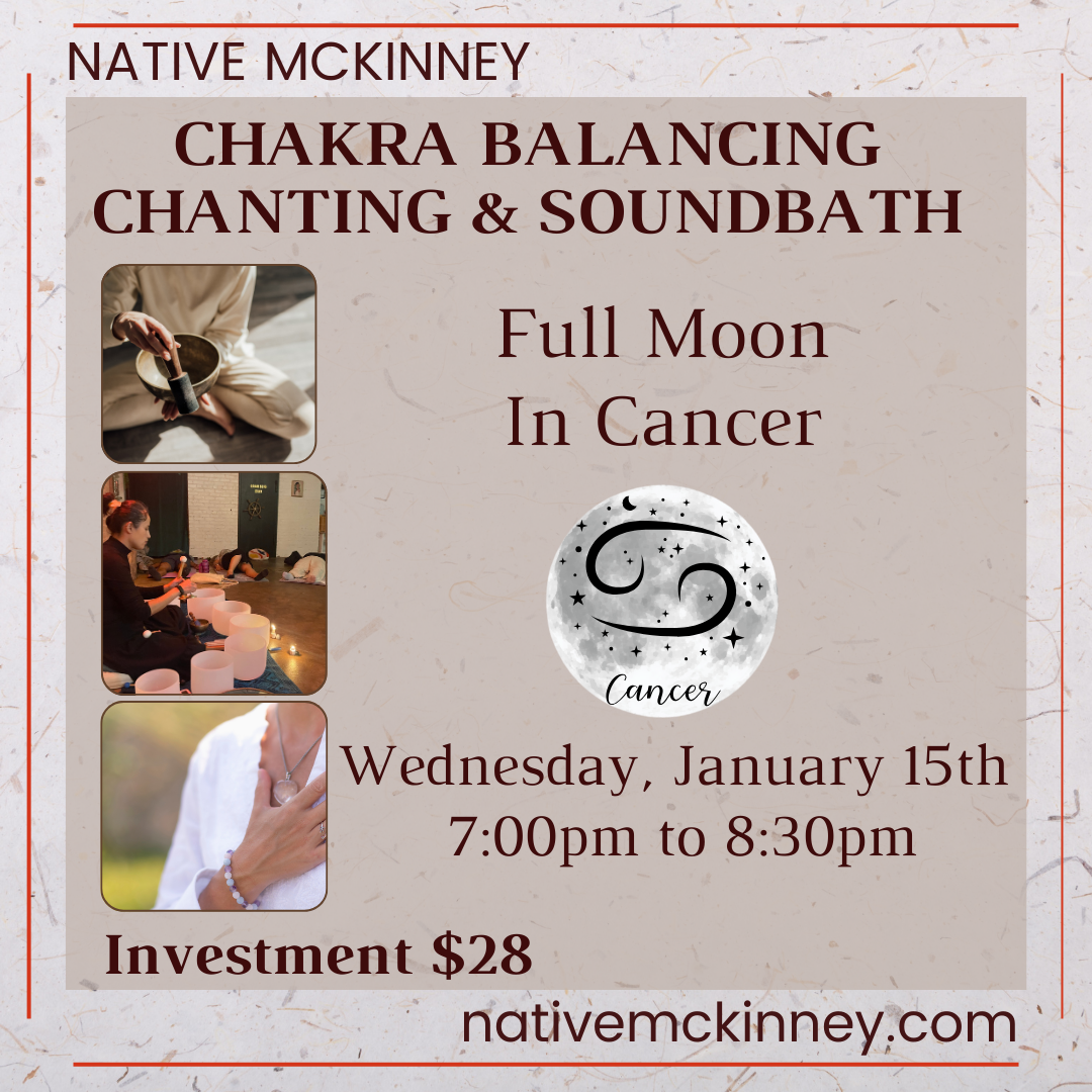 Full Moon in Cancer : Chakra Balancing, Chanting, Soundbath | Native ...
